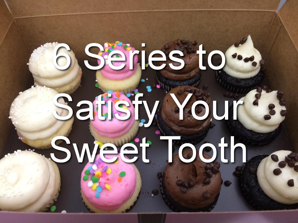 The Music of Life: 6 Series to Satisfy Your Sweet Tooth