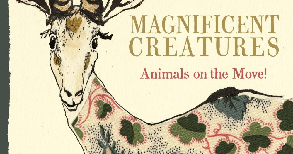Kids' Book Review: Review: Magnificent Creatures: Animals on the Move!