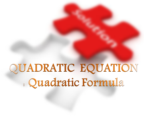 SOLVING QUADRATIC EQUATION : Solving by Quadratic Formula - Engineering ...