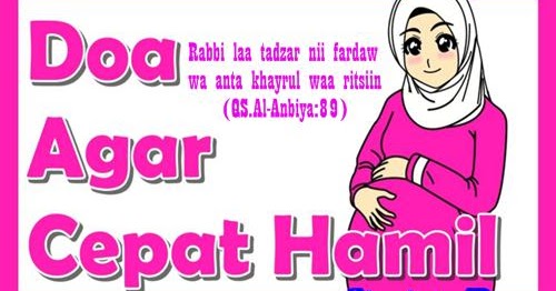Doa Agar Supaya Cepat Hamil Minta Punya Keturunan Anak sholeh