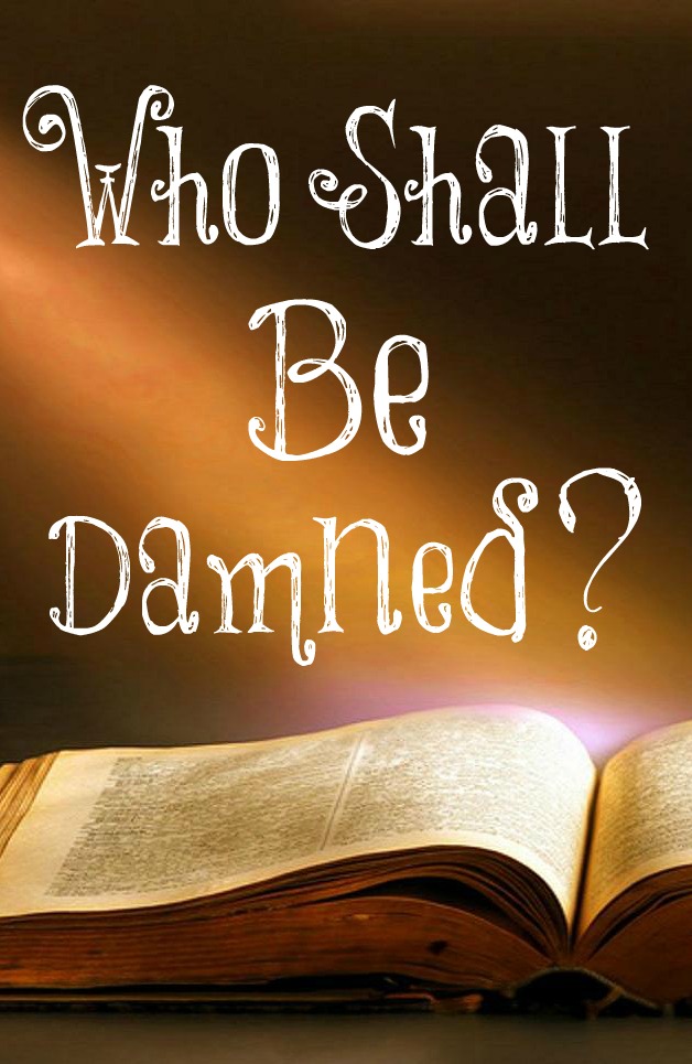 Always Learning: Who Shall Be Damned?