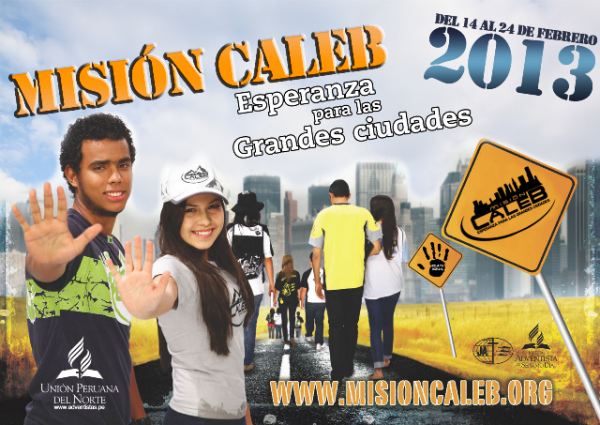 Mision Caleb 5.0 2013 | 14 al 24 de Febrero | Piura - UPN | Arequipa ...