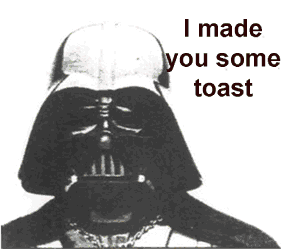 Darth Vader makes toast : funnyfood