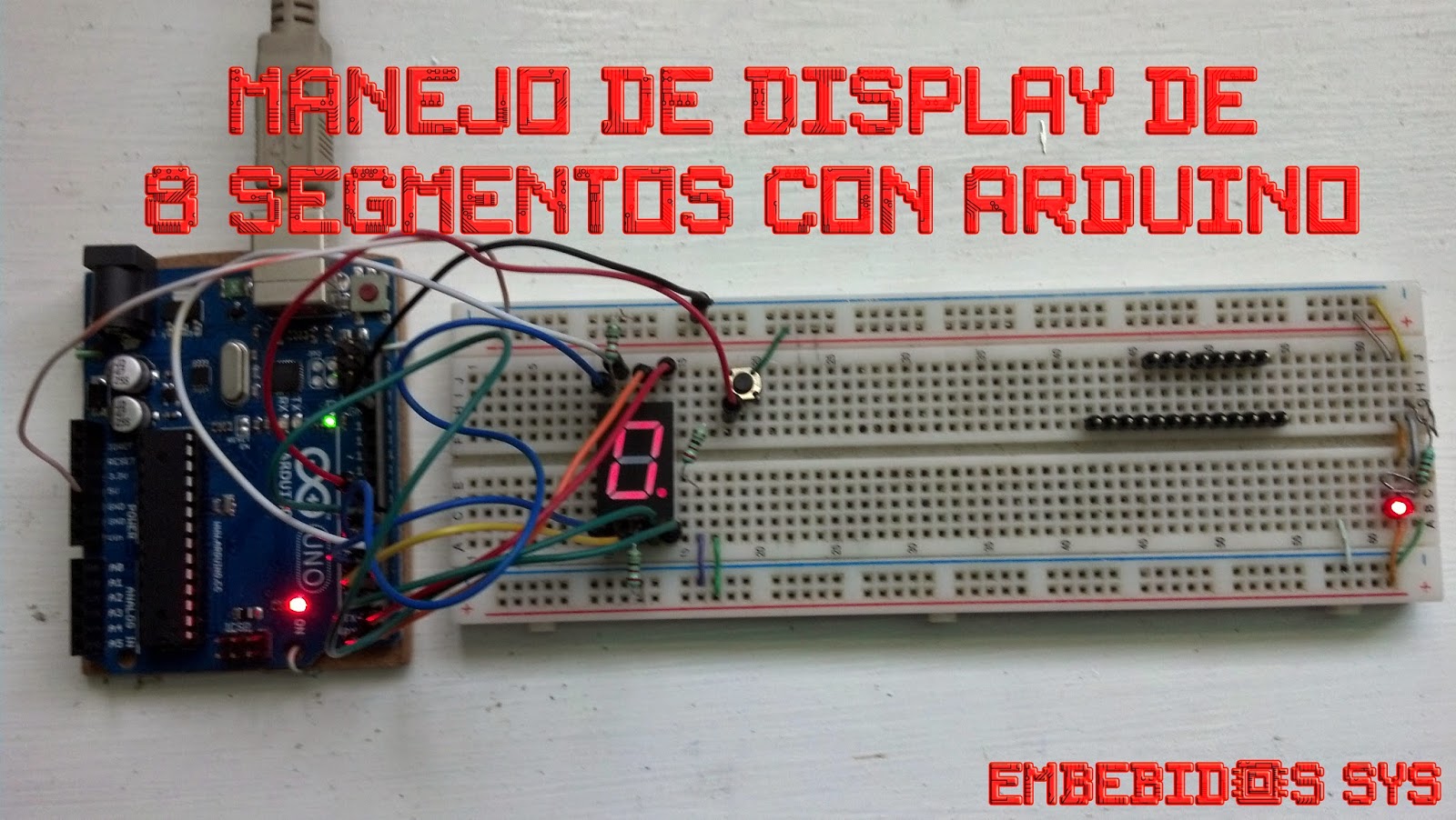 Embebidos Sys: Manejo de Display de 8 Segmentos con Arduino