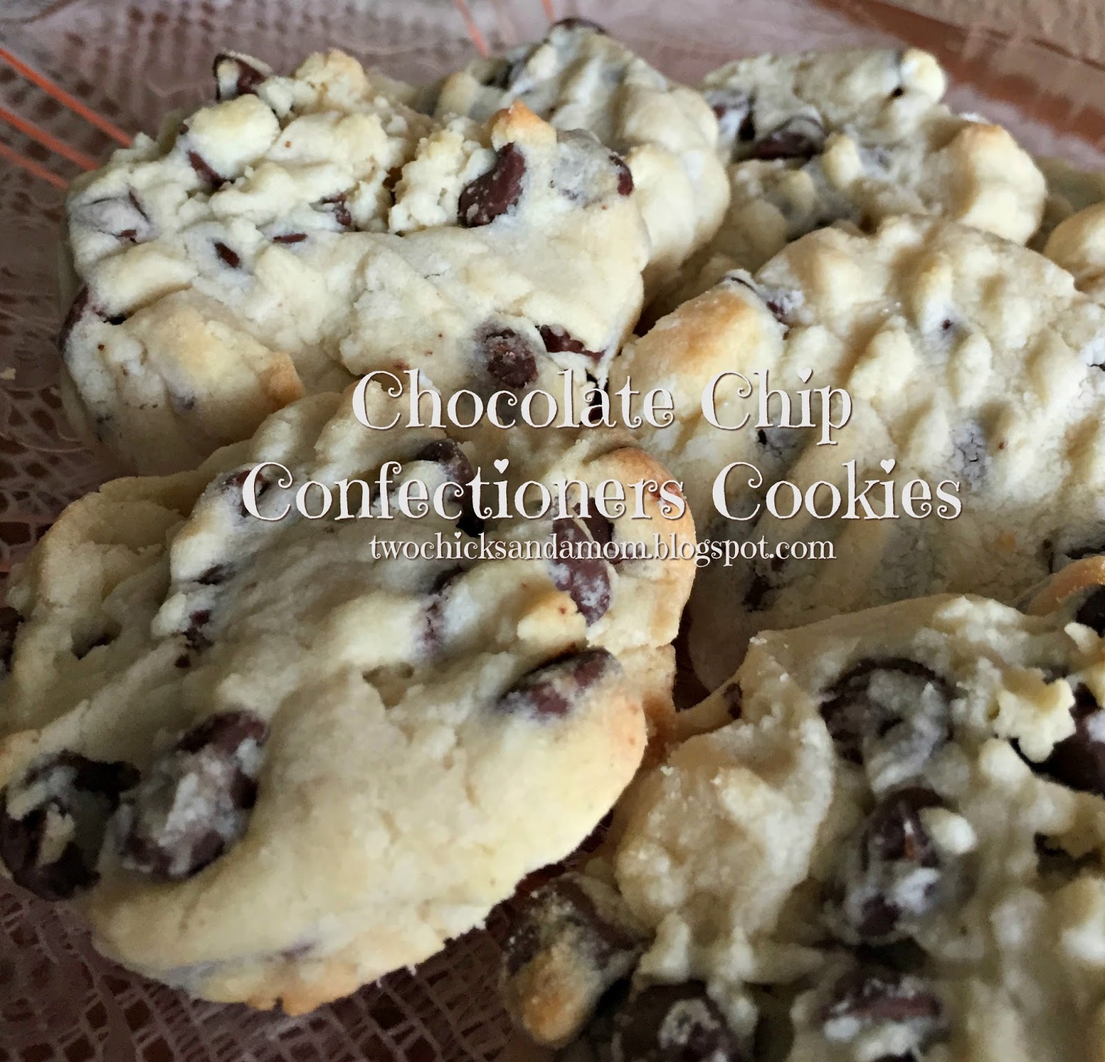 twochicksandamom.blogspot.com: Chocolate Chip Confectioners Cookies