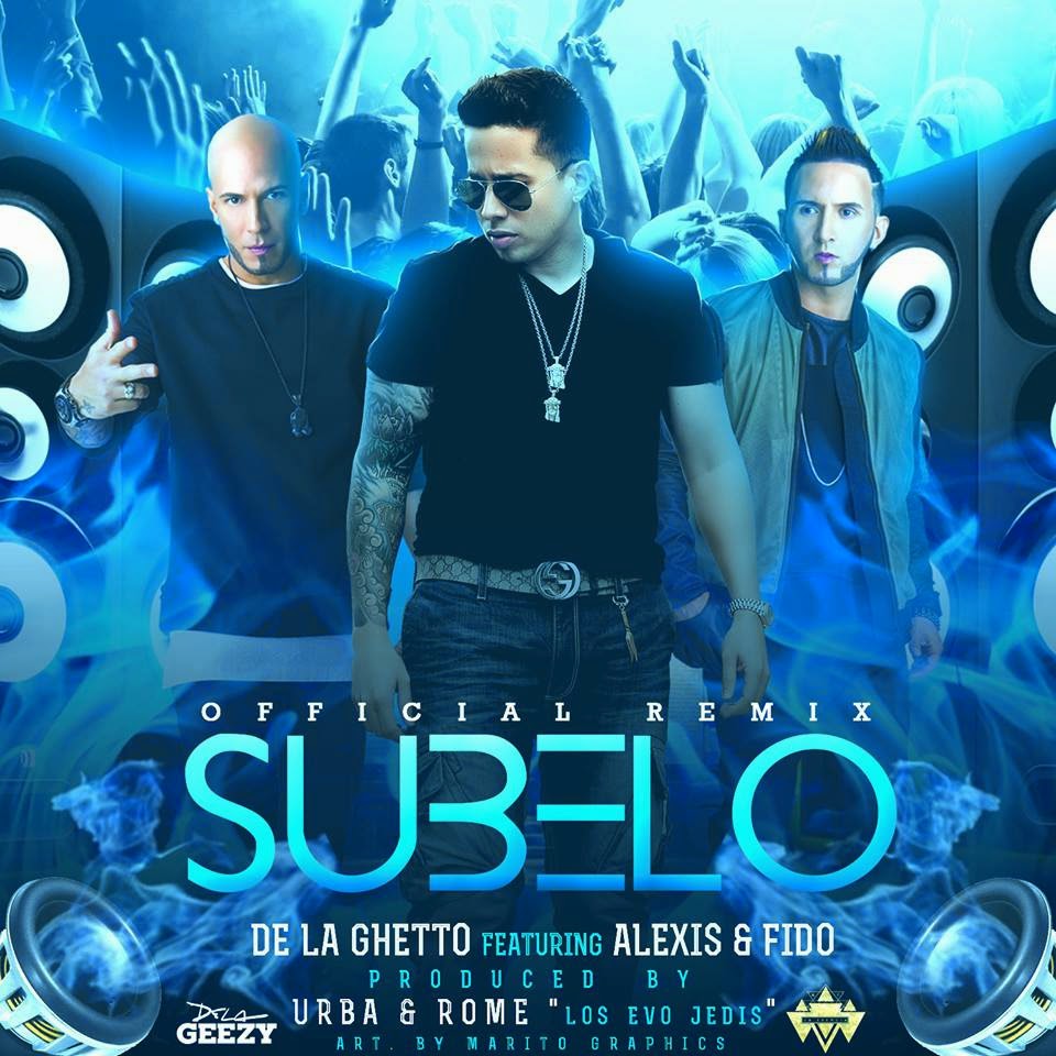 De La Ghetto ft. Alexis y Fido – Subelo Remix (Official Video)
