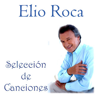 DISCO VIEJOS DEL TATY: ELIO ROCA - SELECCIÓN DE CANCIONES