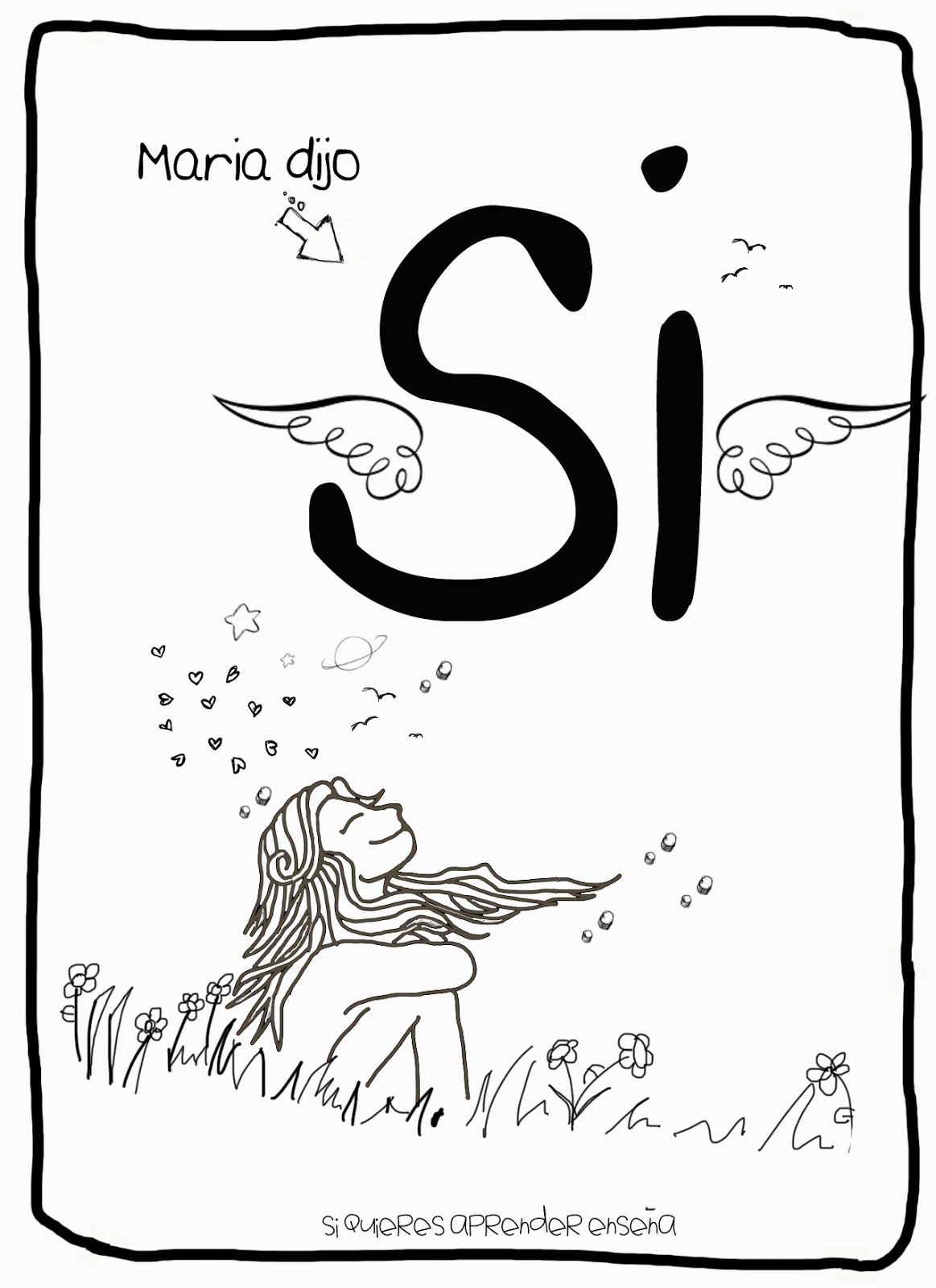 Y María dijo....SÍ - Si quieres aprender, ENSEÑA.