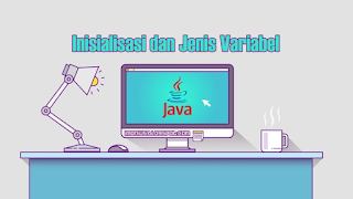 Inisialisasi dan Jenis Variabel Pada Java - Imonius