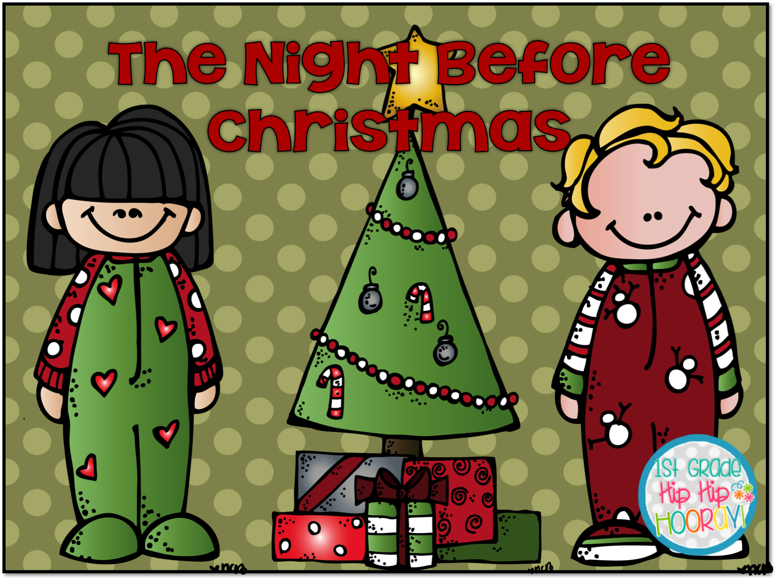 1st Grade Hip Hip Hooray!: The Night Before Christmas
