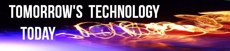 Tomorrow's Technology Today