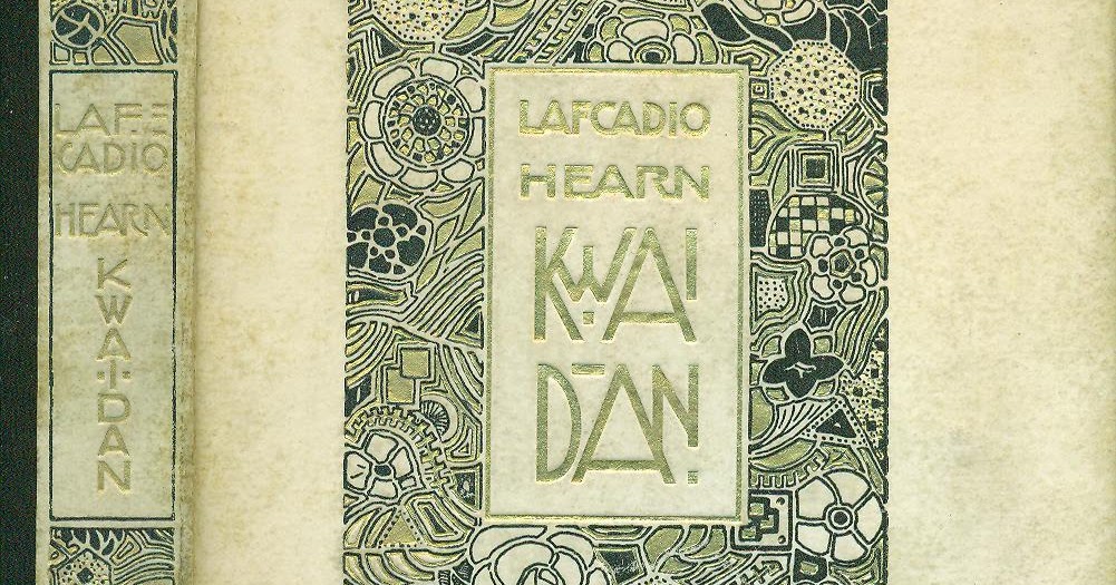 Section 244: Kwaidan, Part 1: Kwaidan: Stories and Studies of Strange ...