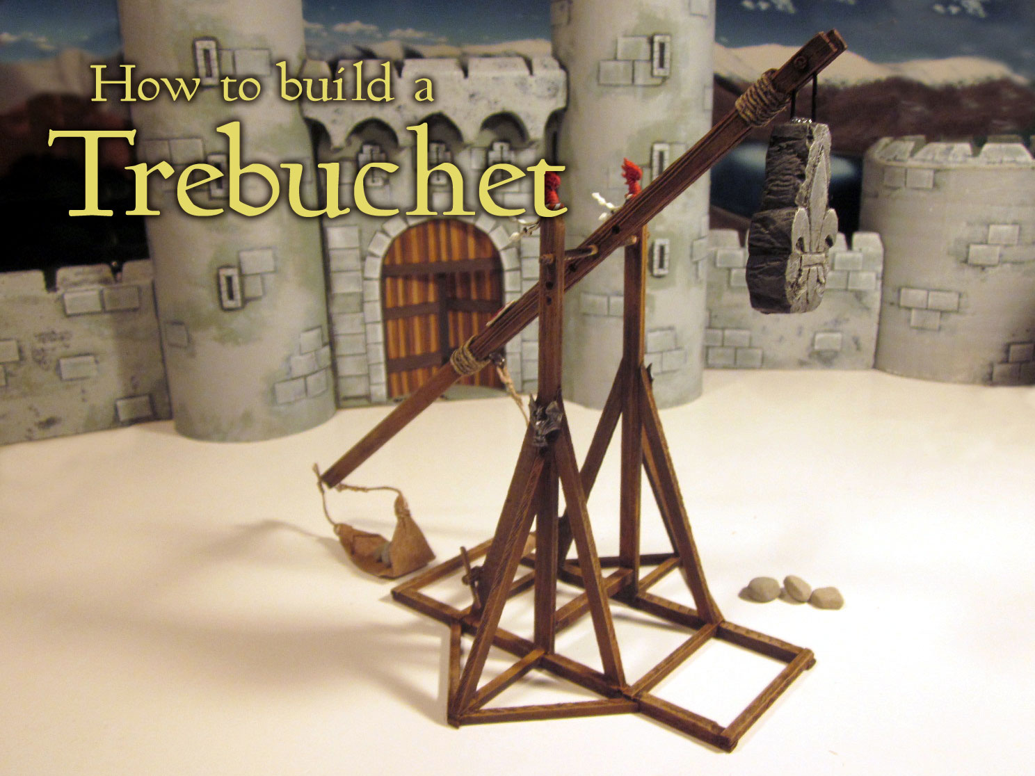 How To Build A Trebuchet