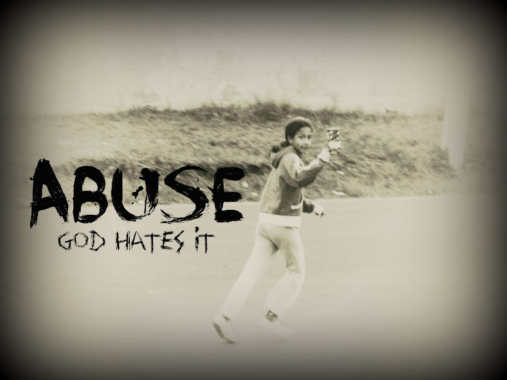 Let's Get to Know Him: Abuse: God Hates it!