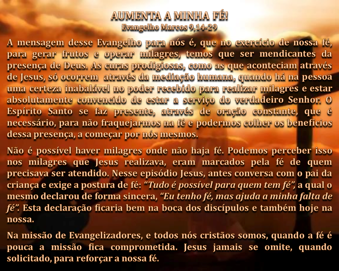 SOMOS DO BEM: Aumenta a Minha Fé - Evangelho Marcos 9, 14-29