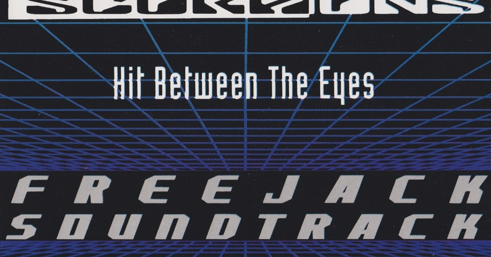 Cries from the Quiet World: Scorpions "Hit Between The Eyes (Freejack ...