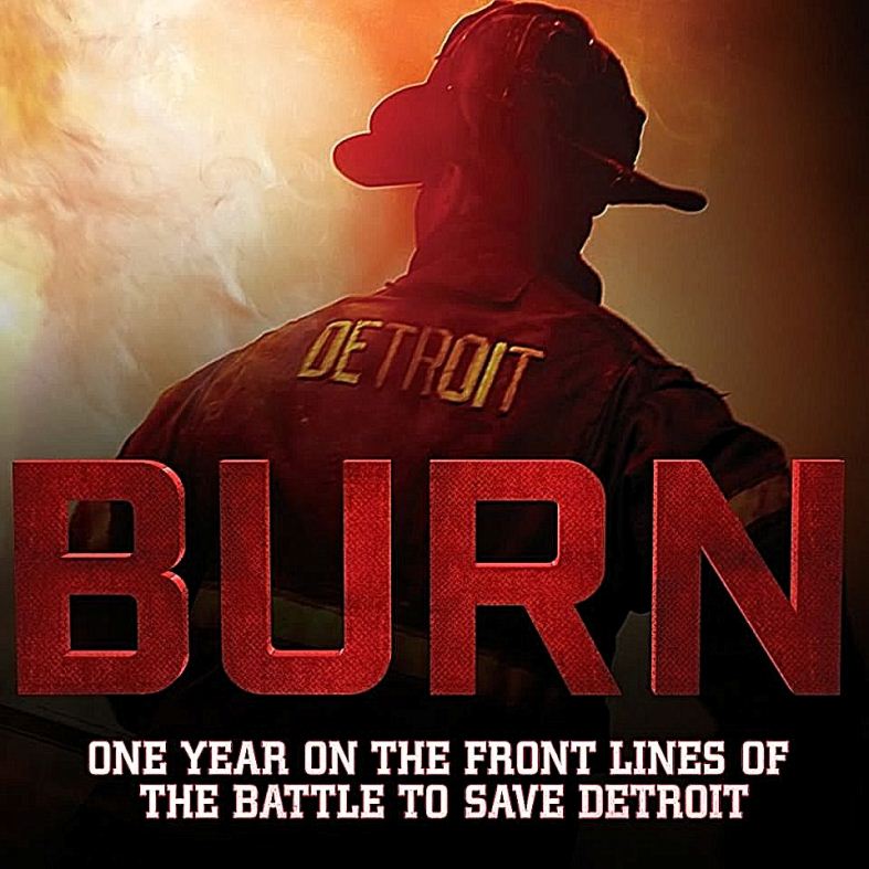 The "Model City" Firefighter: BURN: One Year on the Front Lines of the ...