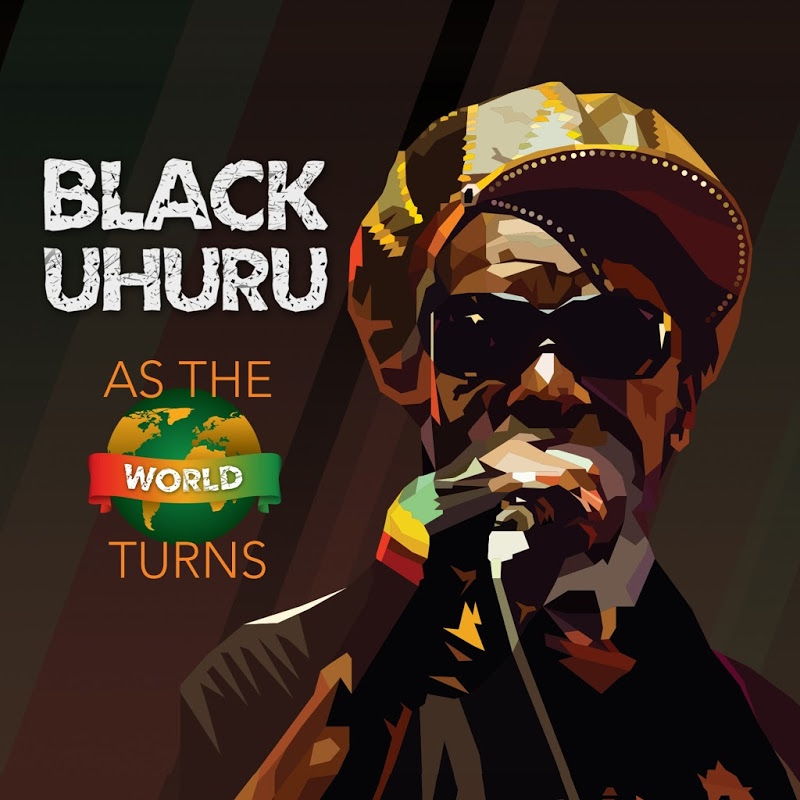 DESDE ELGHETTO REGGAE SHOW: Black Uhuru - As The World Turns (2018)