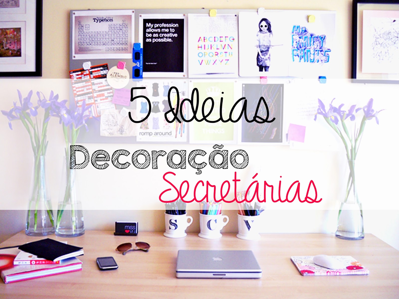 5 Ideias de Decoração de Secretárias - SIMPLENÊS