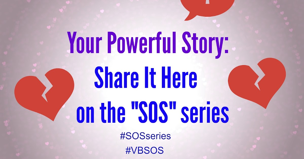 Via Bella: Your Powerful Story: Share It Here on the "SOS" series