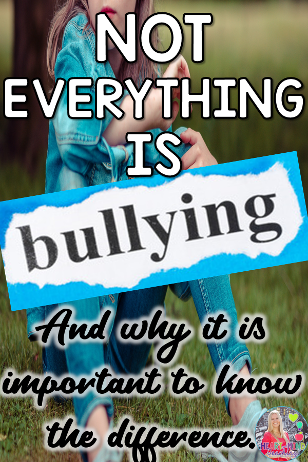 Not everything is Bullying (and why it is important to know the ...