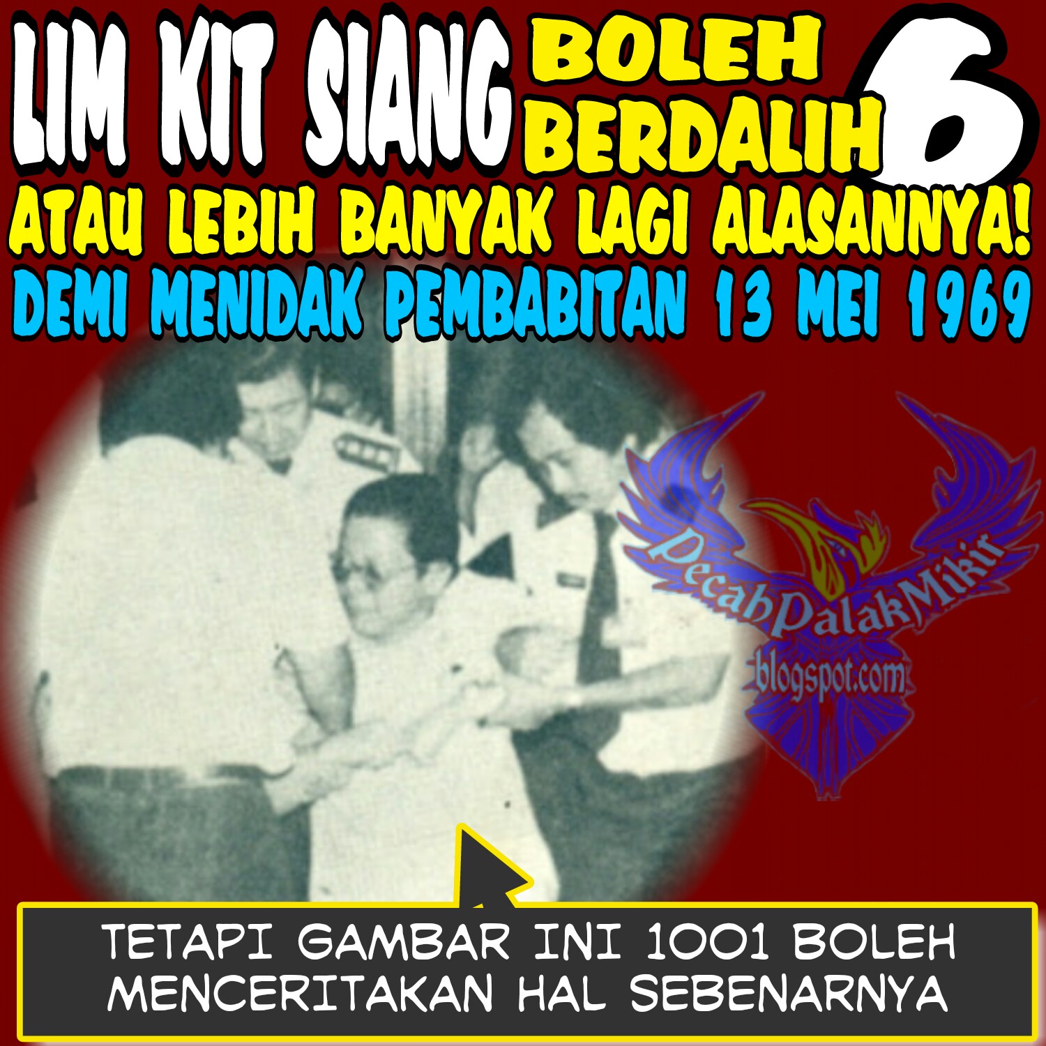 Pecah Palak Mikir: 6 Alasan Lim Kit Siang Mengubah Latar Sejarah 13 Mei ...