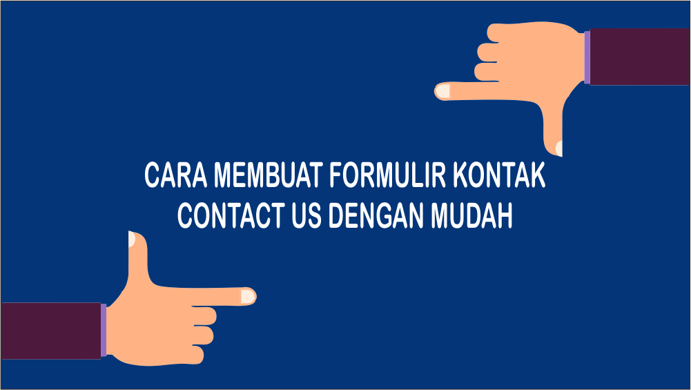 Cara Menciptakan Membuat Form Kontak Contact Us Mudah Di Blog Belajar Bloger