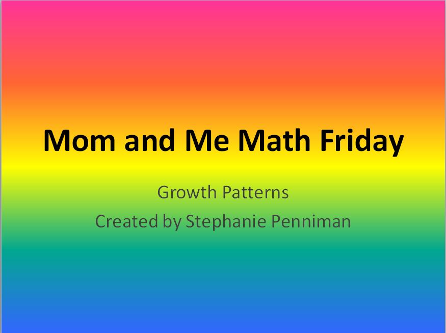 Mom and Me Math Activities: 4.OA.C.5 Algebra Growth Patterns