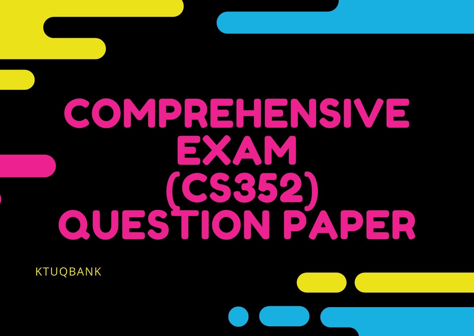 Comprehensive Exam | CS352 | Question Papers (2015 batch) | KtuQbank