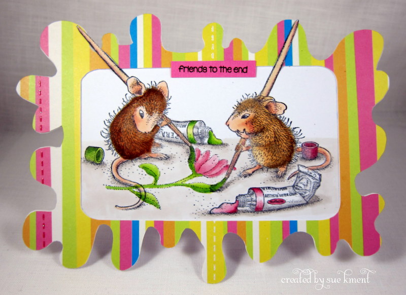 Sue's Stamping Stuff: House Mouse #222-A Day Spent With Friends
