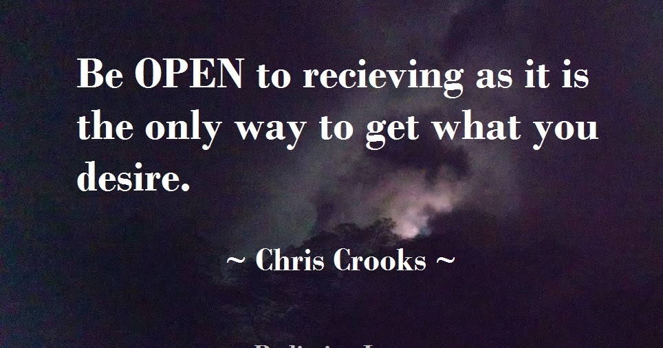 Radiating Love: Be open 5-31-2016