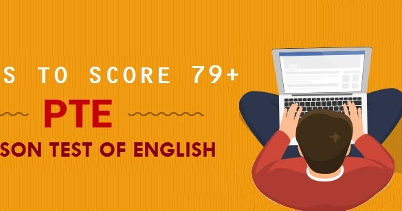 PTE TIPS TO SCORE 79+