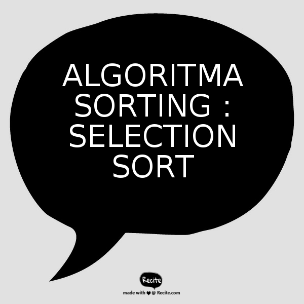 Algoritma Sorting : Selection Sort - Belajar Java Dengan Mudah Algoritma Sorting : Selection Sort - Belajar Java Dengan Mudah