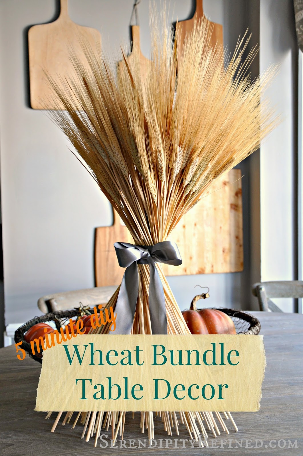 Serendipity Refined Blog: DIY Fall Wheat Bundle Table Decoration