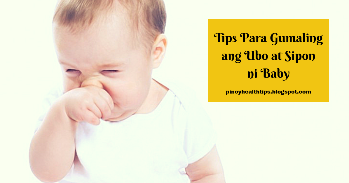 Pinoy Health Tips: Tips Para Gumaling ang Ubo at Sipon ni Baby Pinoy Health Tips: Tips Para Gumaling ang Ubo at Sipon ni Baby