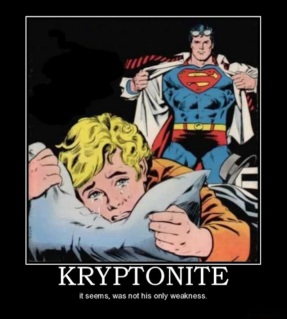 Geek Jokes: Kryptonite is not superman's only weakness.