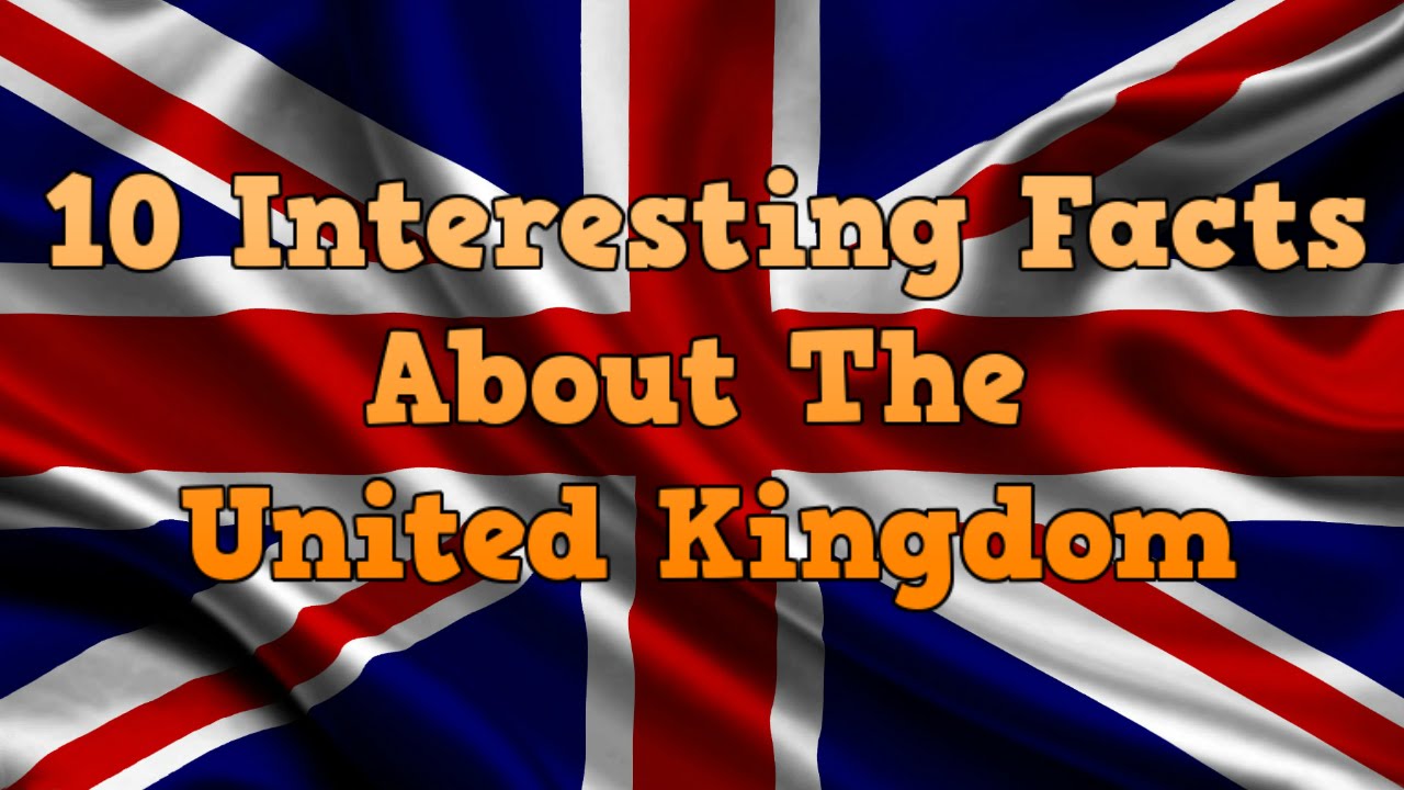 Intriguing Facts About United Kingdom - FOW 24 NEWS