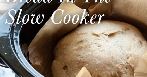 How To Make Bread in the Slow Cooker - The Country Chic Cottage