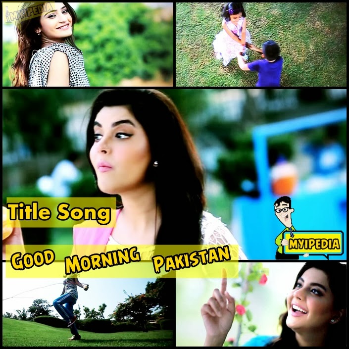 Good morning Pakistan OST by Mehwish Hayat - ARY Digital | Myipedia ...