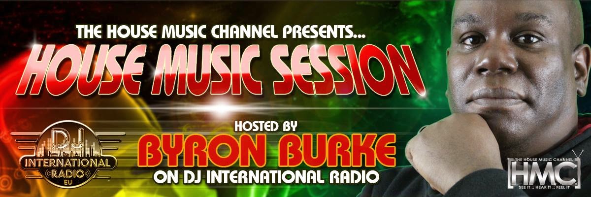 House Music Sessions with Byron Burke on DJ International Radio EU