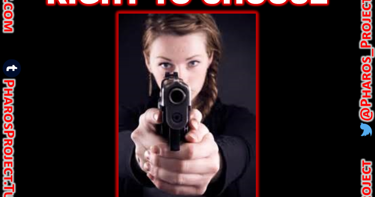 THE PHAROS PROJECT: #ProChoice #Pro2ndAmendment #2A #SelfDefense @NRA ...