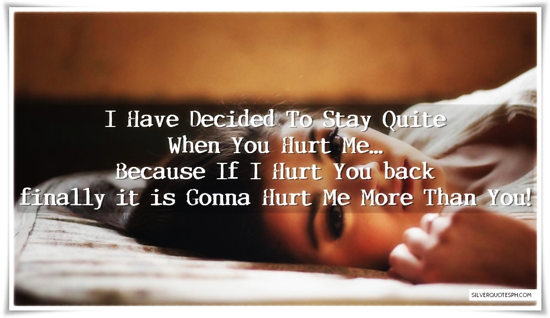 You Hurt Me Quotes