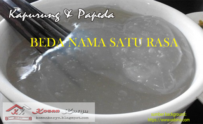 FIKSI MINI | Kapurung dan Papeda (Beda Nama, Satu Rasa) - Kosan Karya