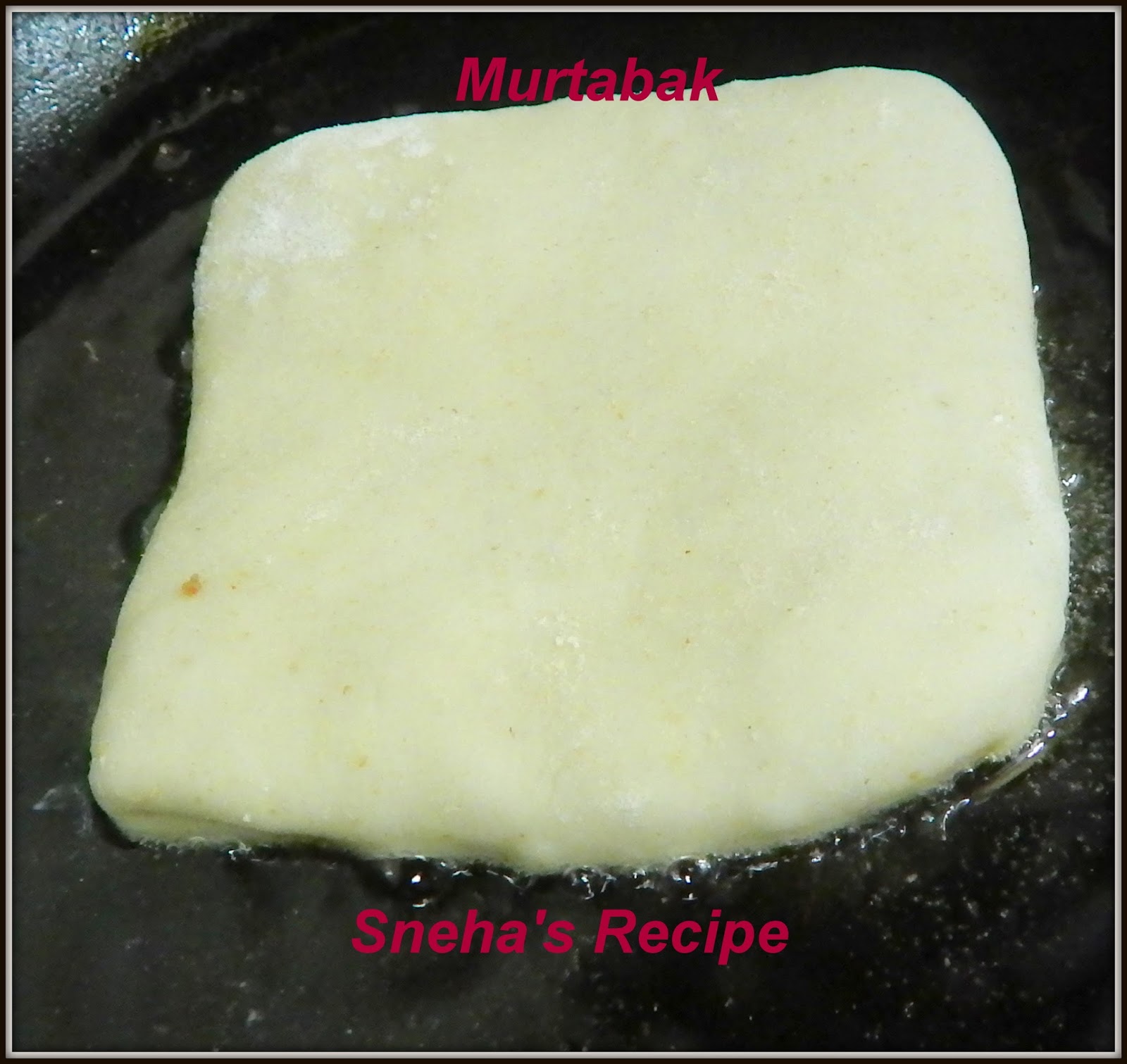 MURTABAK – A Savory Pan Fried Bread of SAUDI ARABIA - Sneha's Recipe