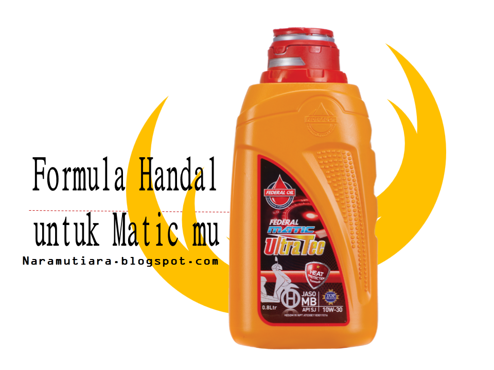 Nurul Mutiara R A: Aku, Motor Matic dan Oli Federal Pilihanku