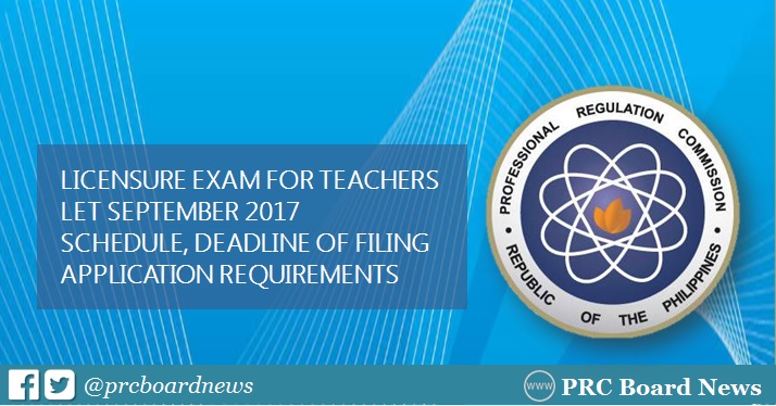 PRC outs September 2017 LET schedule, application requirements and ...