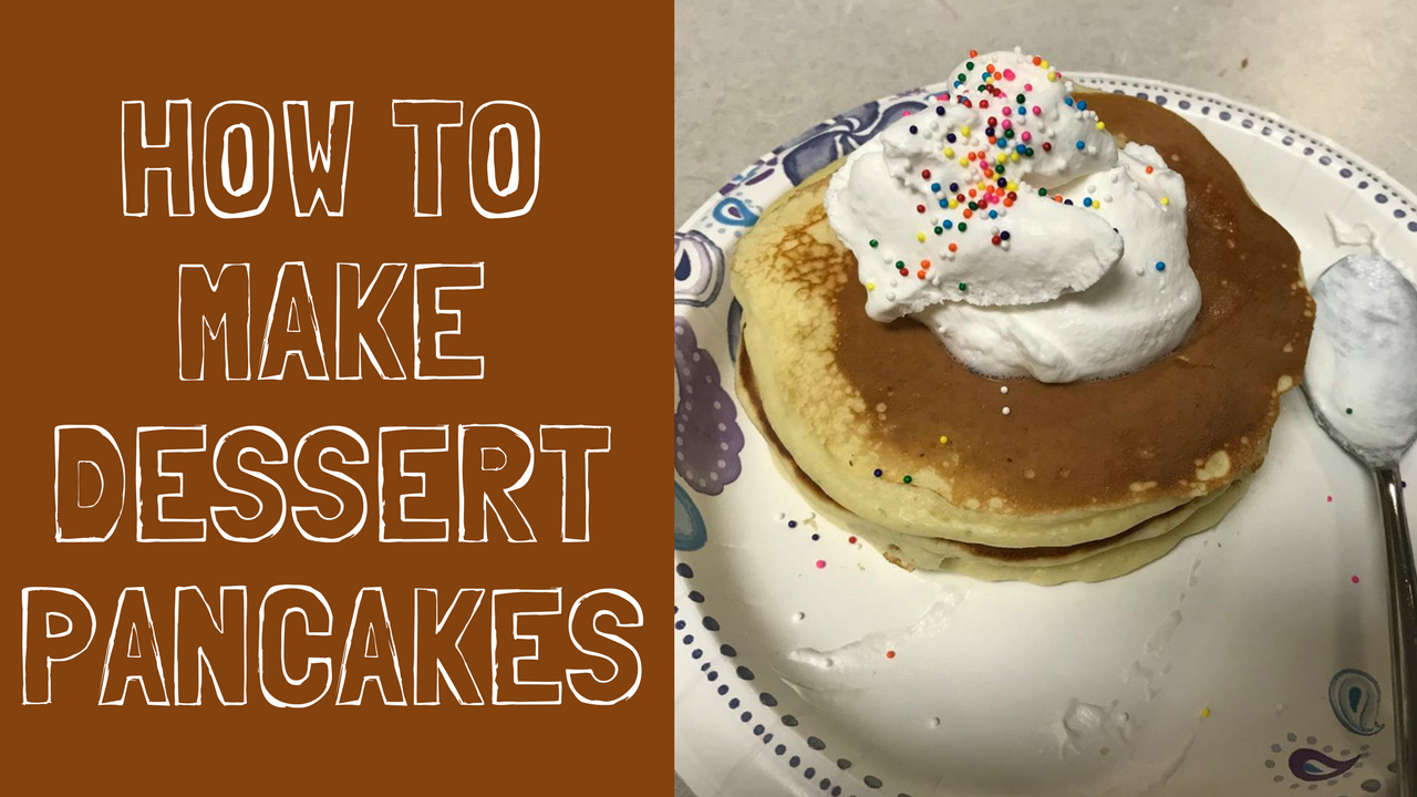 How to Make Delicious Dessert Pancakes ( Recipe ) !