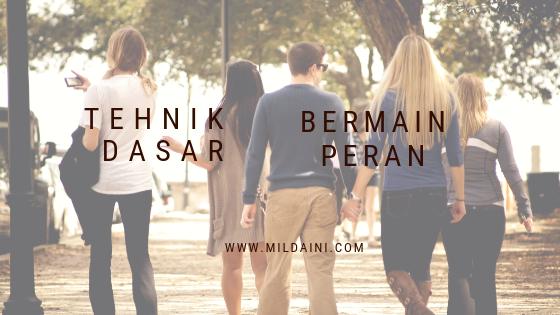 Teknik Dasar Bermain Peran | Milda Ini