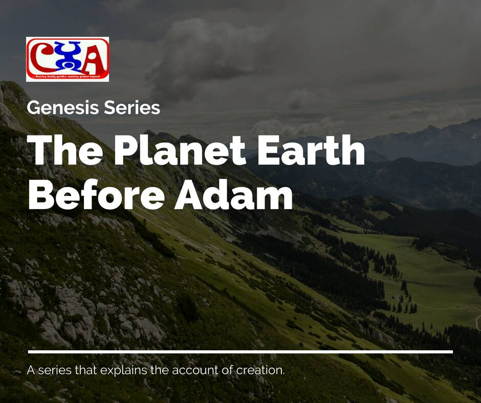 THE PLANET EARTH BEFORE ADAM DAY 1