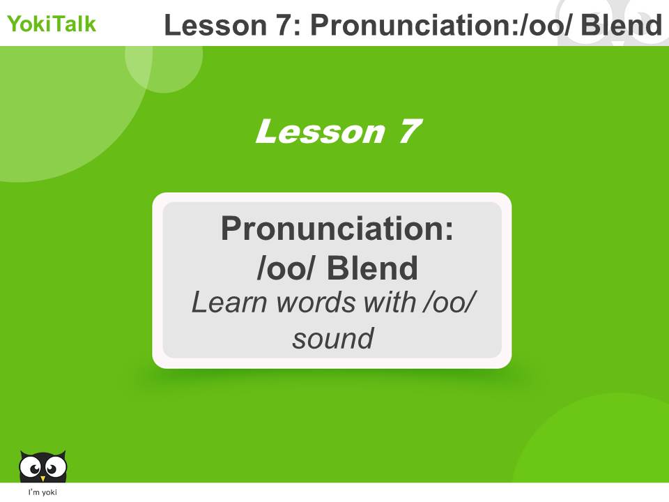 YOKITALK: Grade 5- 1 Unit 4 Lesson 7 Pronunciation oo Blend